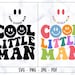 Cool Little Man SVG, Cool Little Man PNG, Kid Shirt Svg, Kiddo Shirt ...