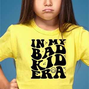 In My Bad Kid Era SVG, in My Bad Kid Era PNG, Kid Svg, Kid Shirt Svg ...