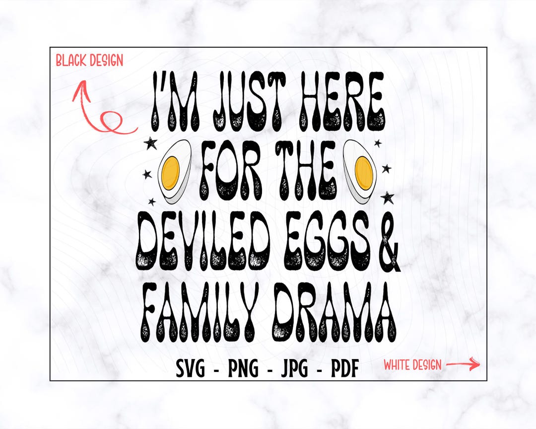 I'm Just Here for the Deviled Eggs & Family Drama SVG-PNG, Thanksgiving ...