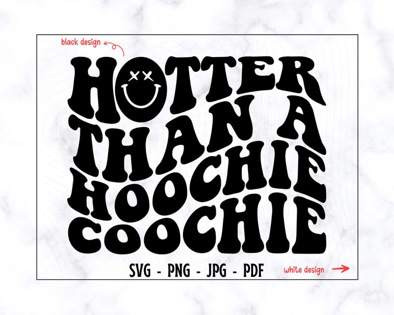 Hotter Than A Hoochie Coochie Svg, Nothin' but a Hoochie Mama Svg ...