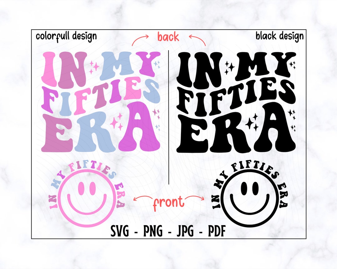 In My Fifties Era SVG-PNG, Fifties Shirt Svg, 50th Birthday Shirt Svg ...