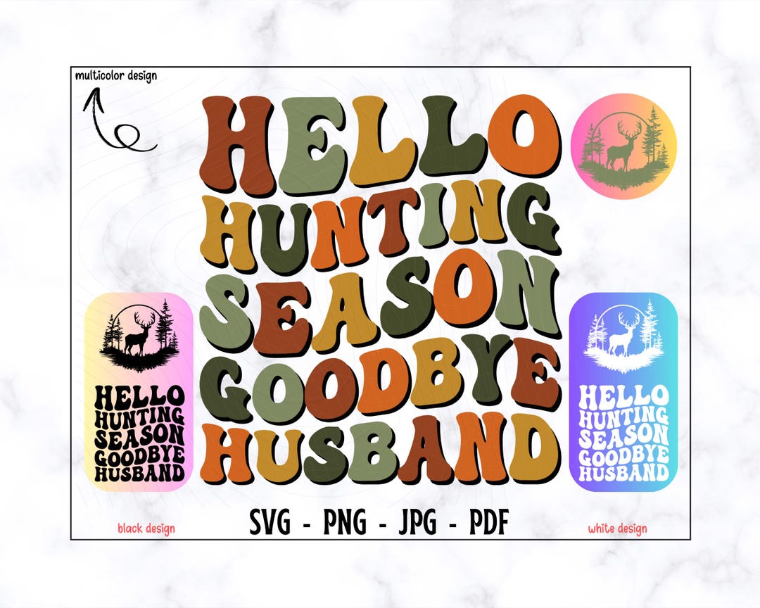Hello Hunting Season Goodbye Husband SVG-PNG, Deer Hunting Svg, Deer ...
