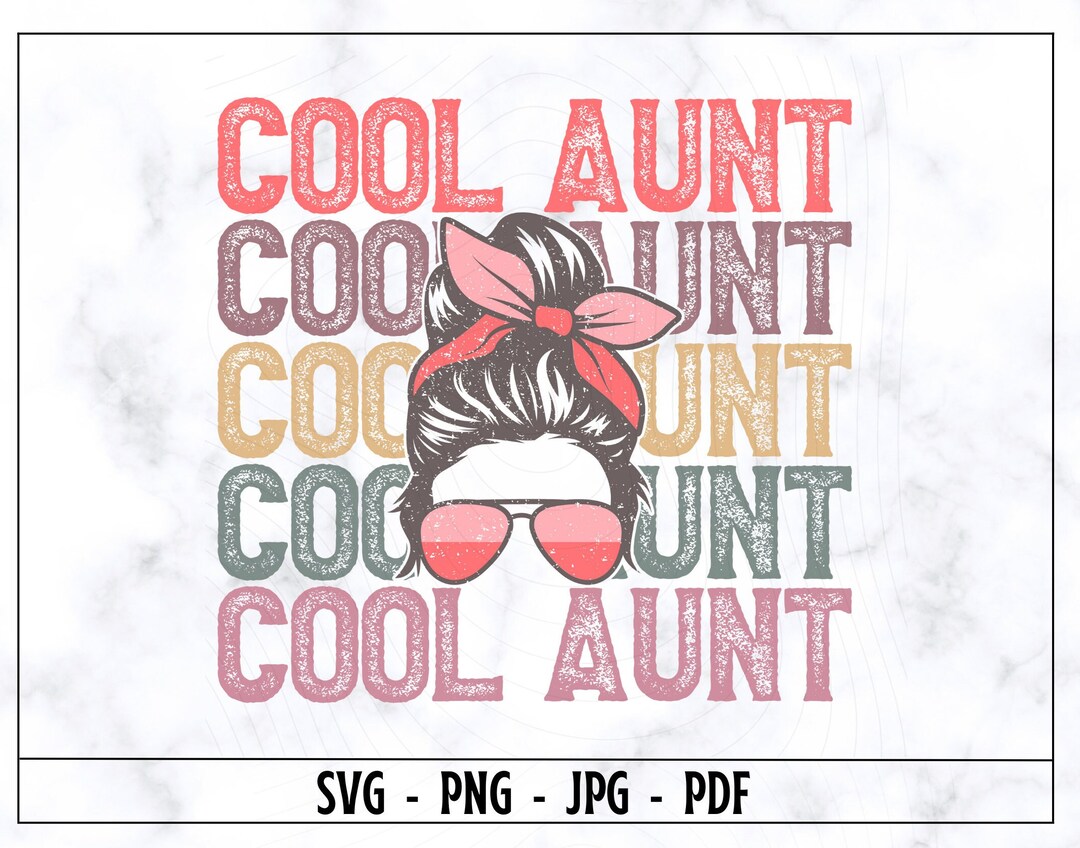 Cool Aunt SVG Cool Aunt PNG Aunt Svg Aunt Shirt Svg - Etsy