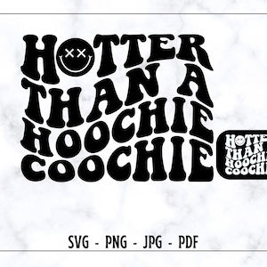 Hotter Than A Hoochie Coochie Svg, Nothin' but a Hoochie Mama Svg ...