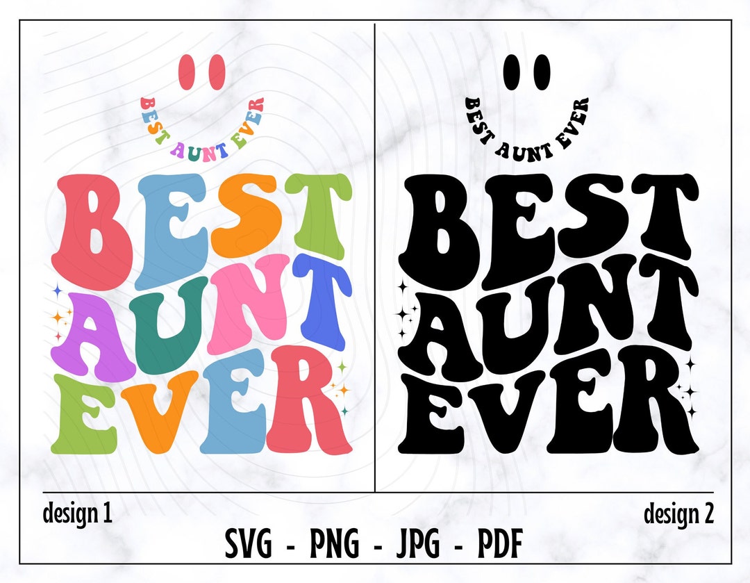 Best Aunt Ever SVG, Best Aunt Ever PNG, Best Aunt Ever Shirt Svg, Aunt ...