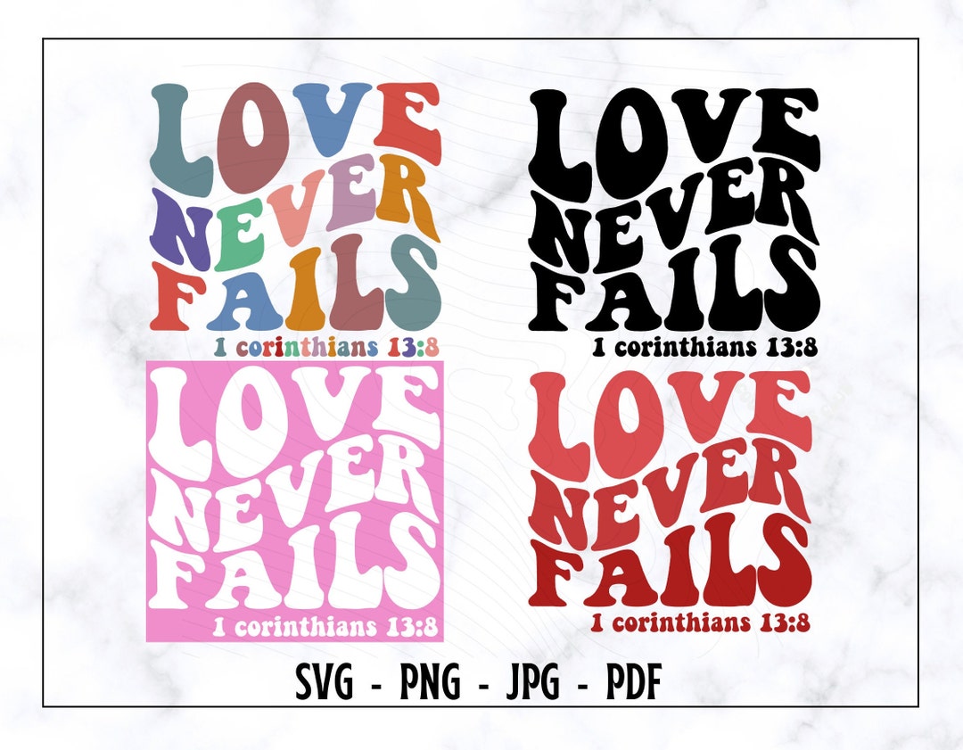 Love Never Fails SVG Love Never Fails PNG Love Never Fail - Etsy