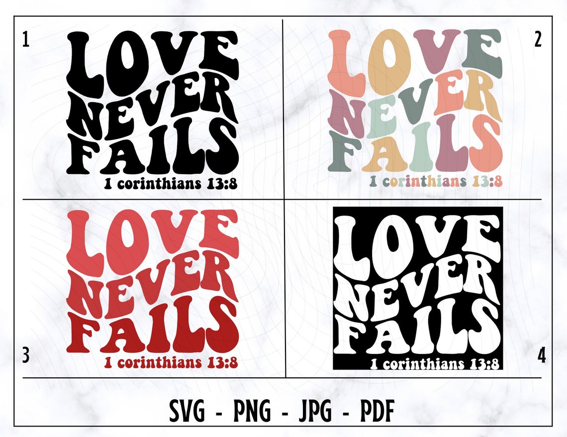 Love Never Fails SVG, Love Never Fails PNG, Love Never Fail Shirt ...