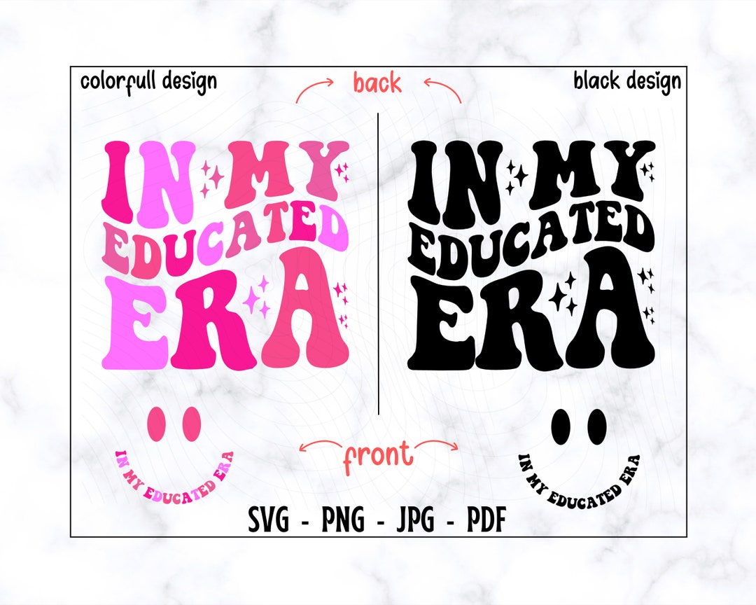 In My Educated Era SVG-PNG, Educated Shirt Svg, Retro Educated Svg ...
