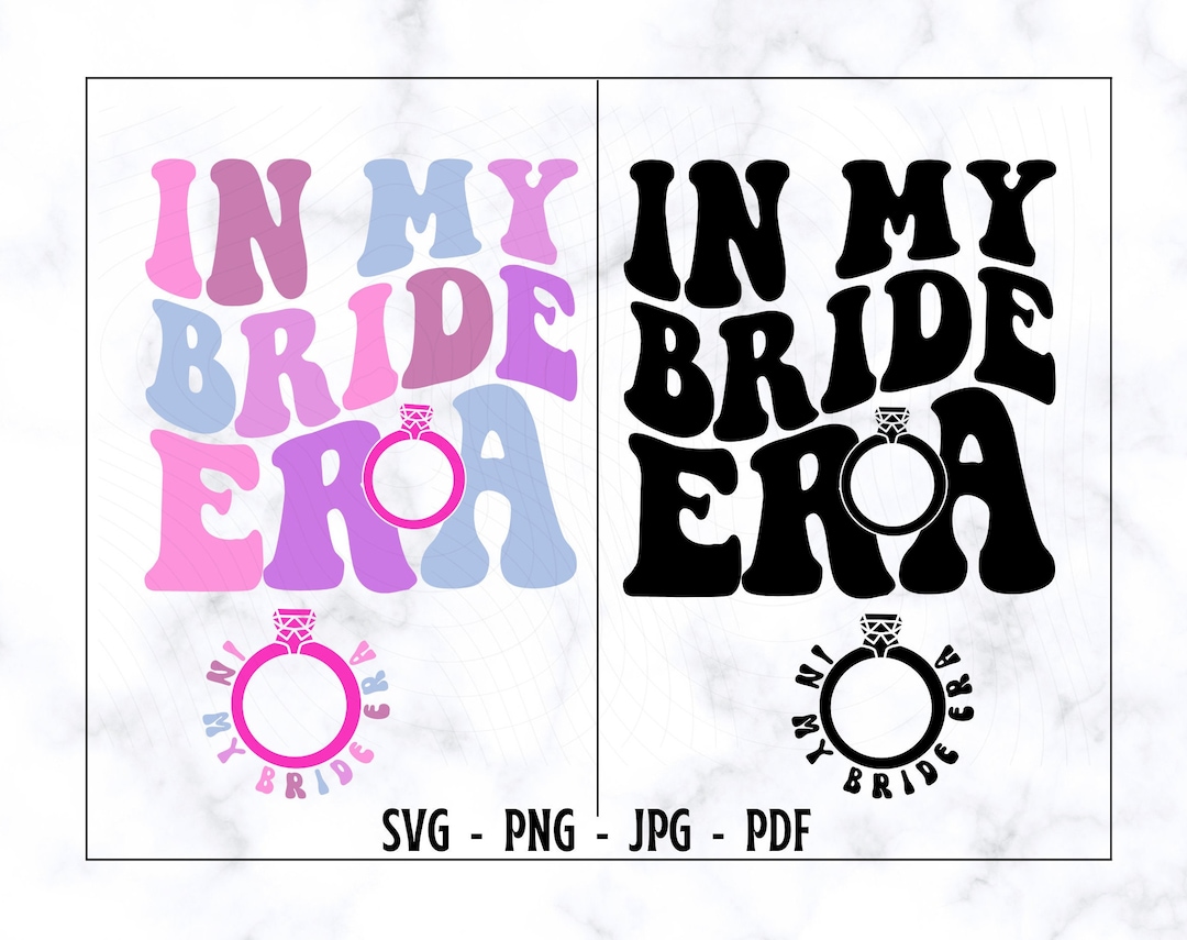 In My Bride Era SVG, in My Bride Era PNG, Bride SVG, Bride Shirt Svg ...