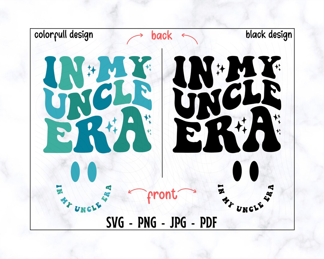 In My Uncle Era SVG-PNG, Uncle SVG, Uncle Shir Svg, Funny Uncle Shirt ...