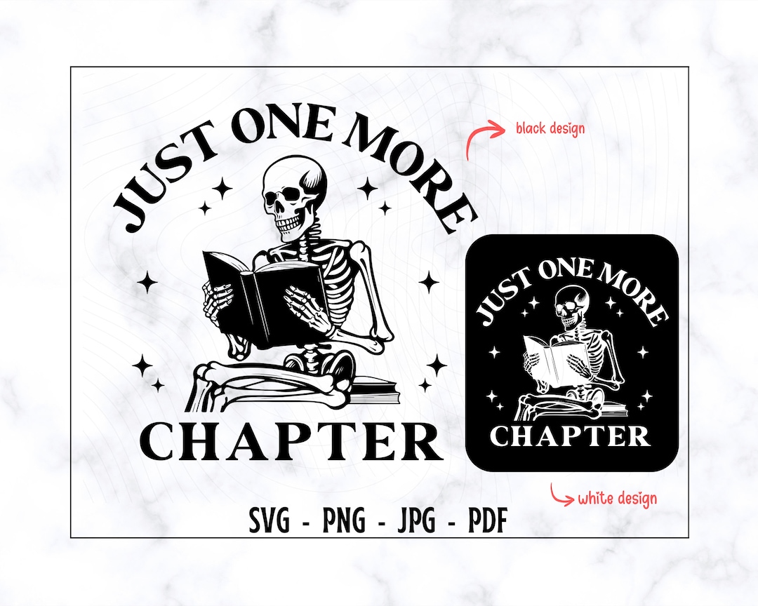 Just One More Chapter SVG-PNG, Reading Sceleton Svg, Book Lover Svg ...