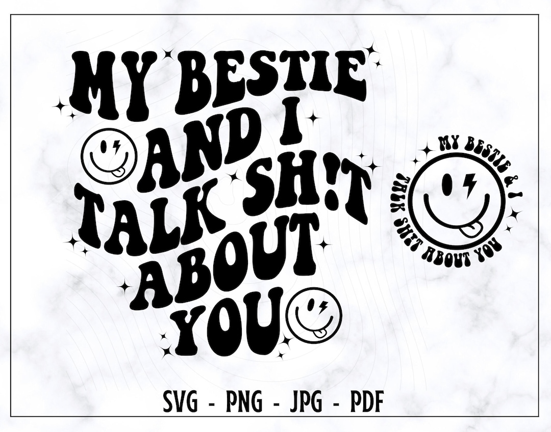 My Bestie and I Talk Shit About You SVG PNG, Bestfriend Shirt Svg ...