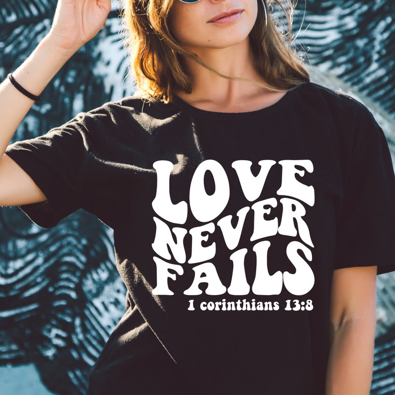 Love Never Fails SVG, Love Never Fails PNG, Love Never Fail Shirt ...