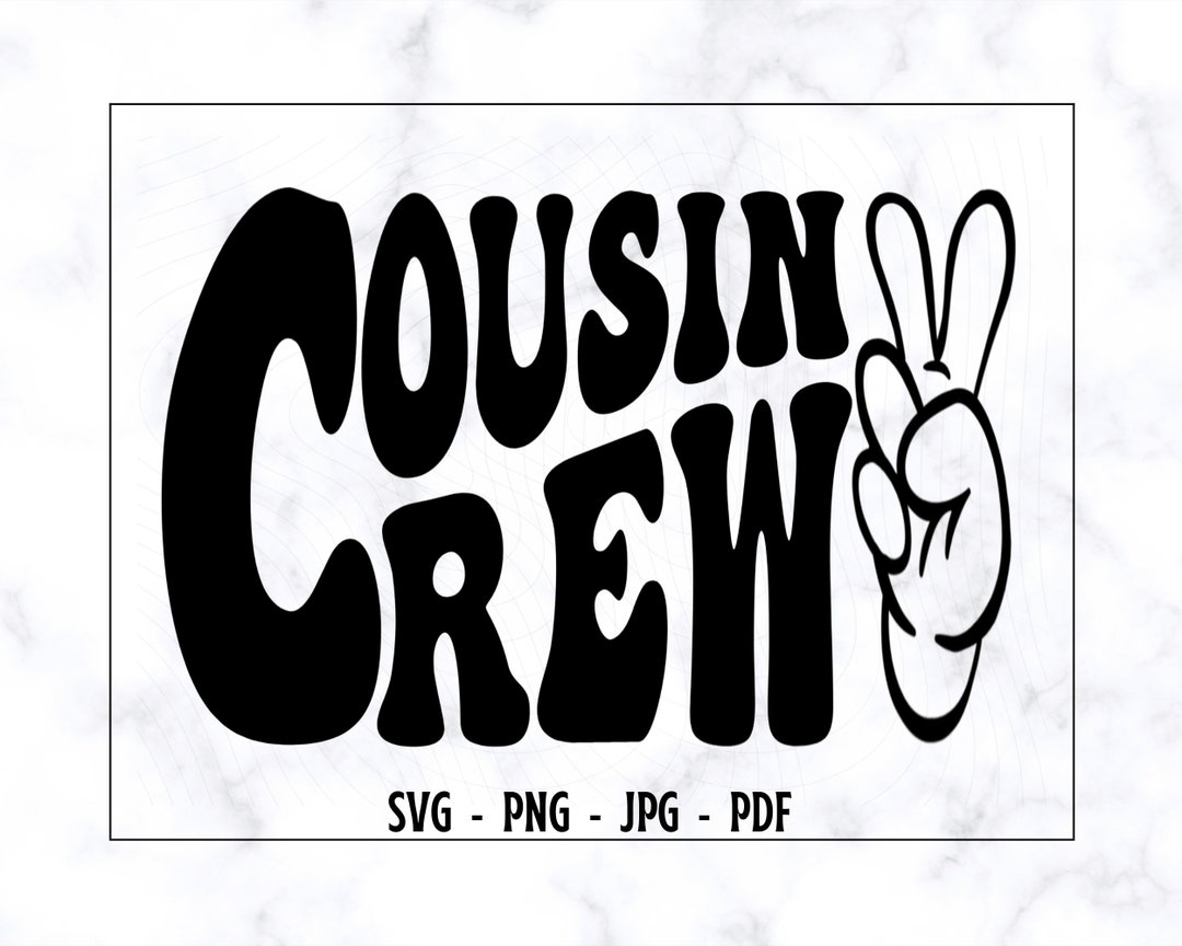 Cousin Crew Svg Cousın Crew Png Cousin Crew Shirt Svg Cousin Svg