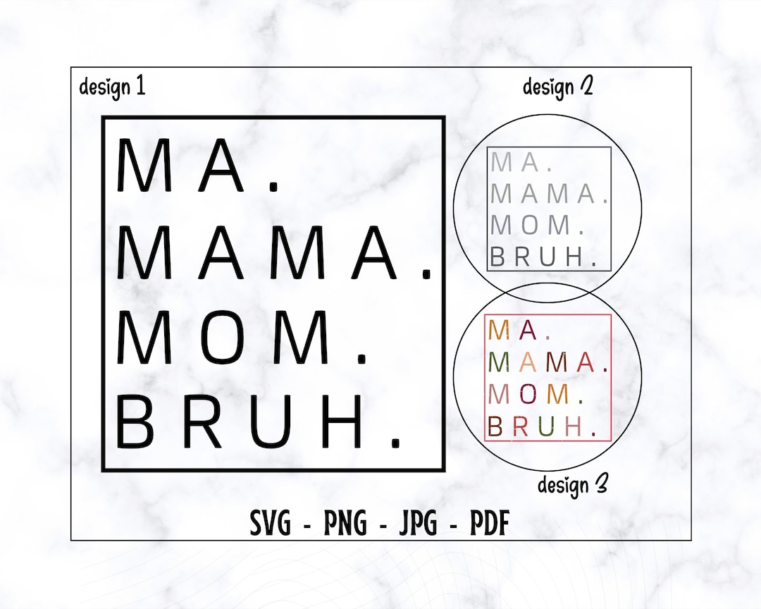 Ma. Mama. Mom. Bruh. Svg, Mother Svg, Mom Svg, Mommy Svg, Mother Shirt Svg, Mom Shirt Svg ...