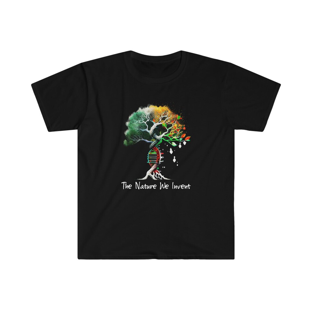 Bioengineering T-shirt : the Nature We Invent | Develop Nature Tshirt ...