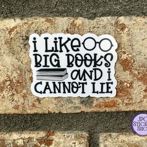 I Like Big Books and I Cannot Lie Book Lover Sticker - Etsy