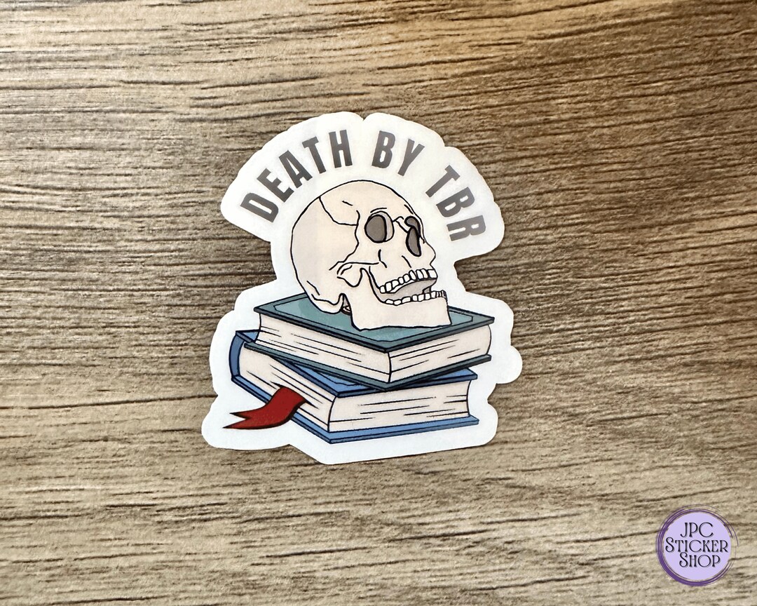 Death by TBR Sticker Vinyl Stickers Kindle Sticker Book - Etsy