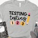 Testing Shirt,teacher Shirts,state Testing Shirt,teacher Team Shirts ...