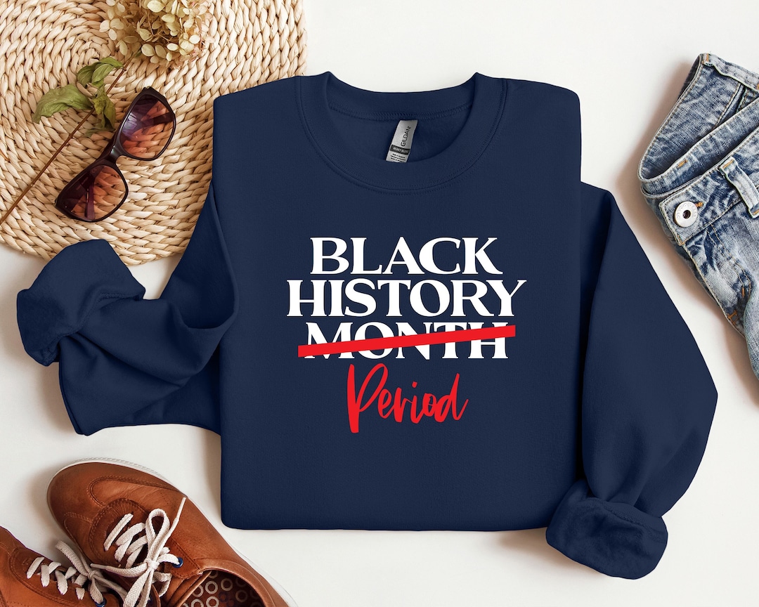 Black History Month Period Shirts, Black History Month Shirt, Black ...