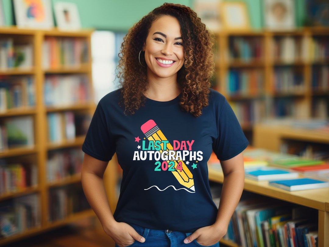 Last Day Autographs 2024 Shirt,graduation Gift,kids Autograph Tee,happy ...