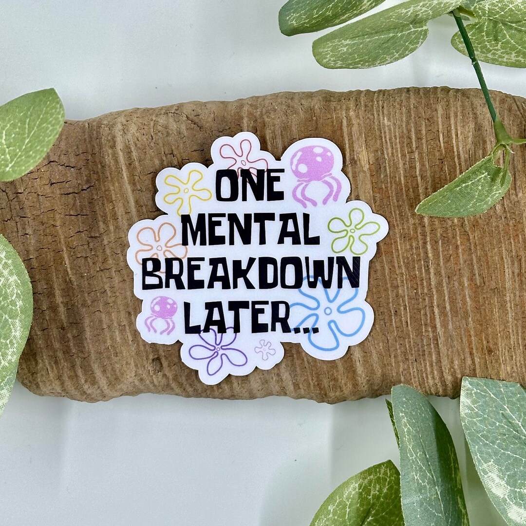 Mental Breakdown Sticker, Funny Gifts, Waterproof Sticker for Water ...