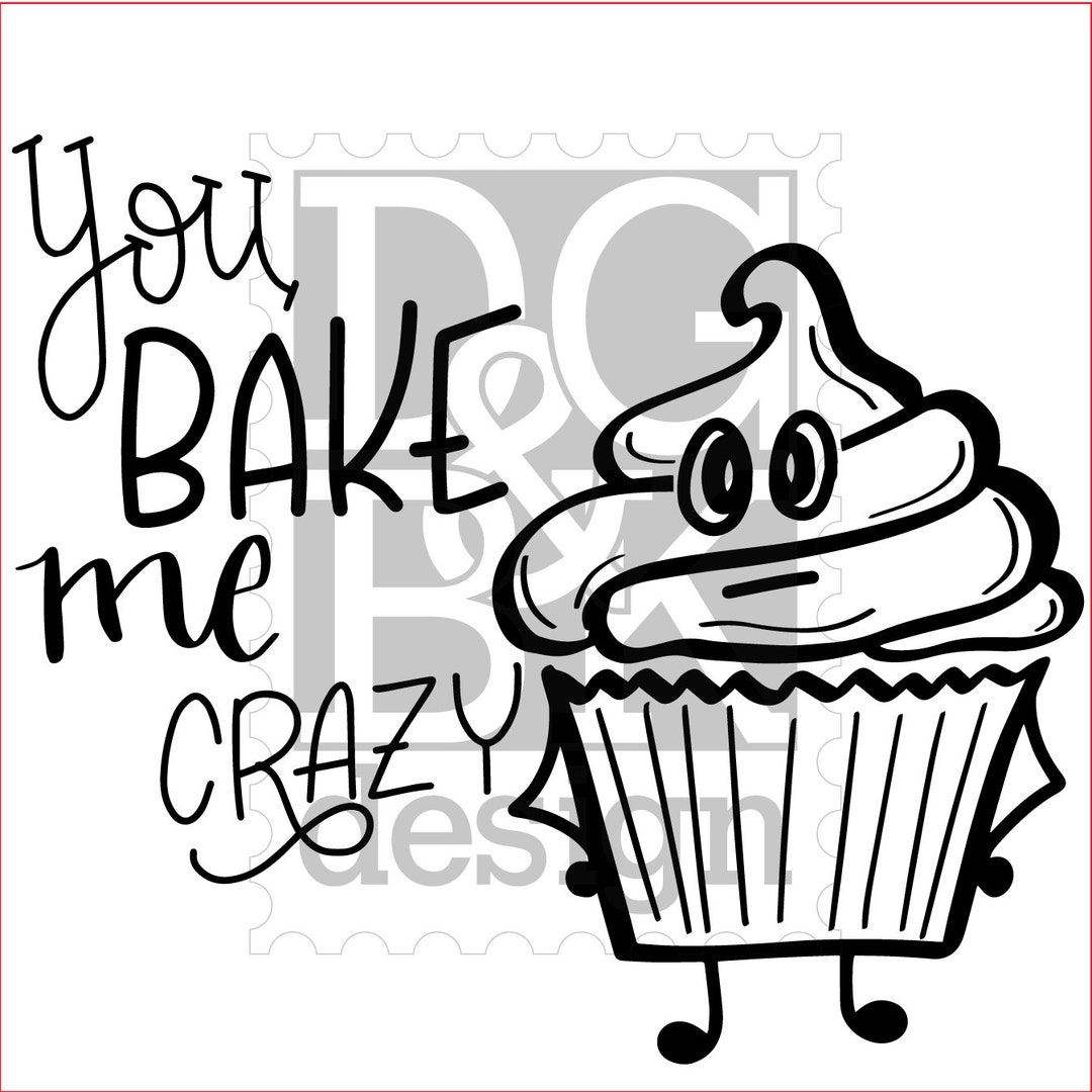 You Bake Me Crazy | Baked Goods Food Funny Pun | Digital Files (SVG/PNG ...