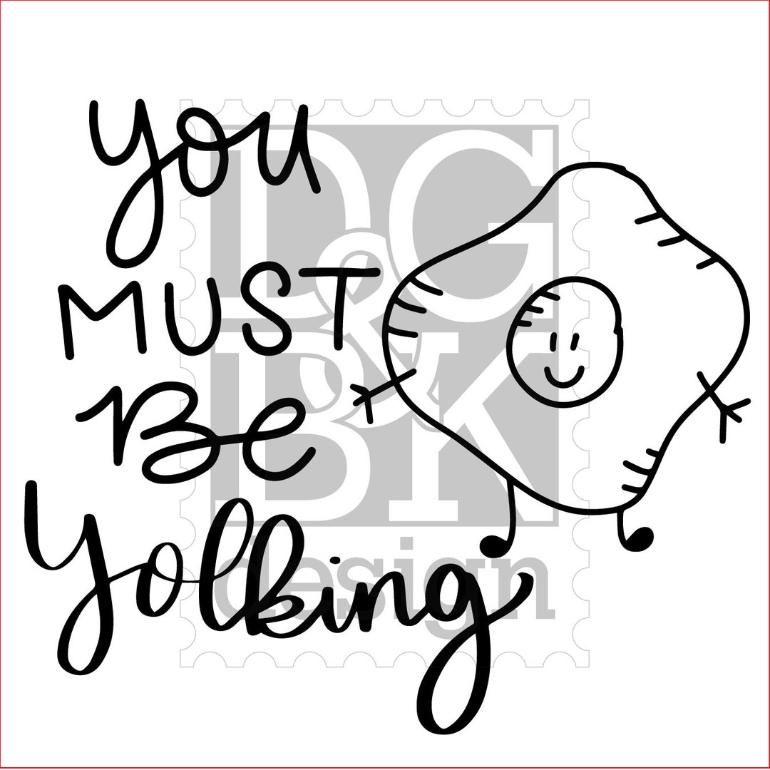 You Must Be Yolking | Joking Food Eggs Joke Funny Pun | Digital Files ...