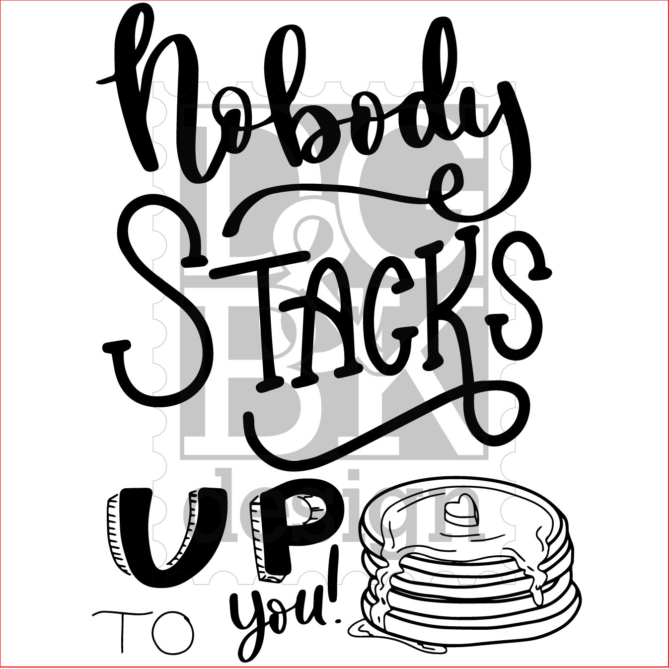 Nobody Stacks up to You | Food Best Better Pancake Breakfast Funny Pun ...