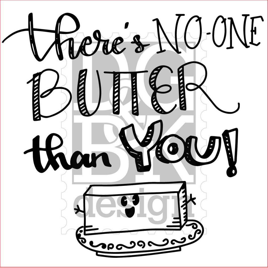 There's No One Butter Than You | Food Best Better Funny Pun | Digital ...