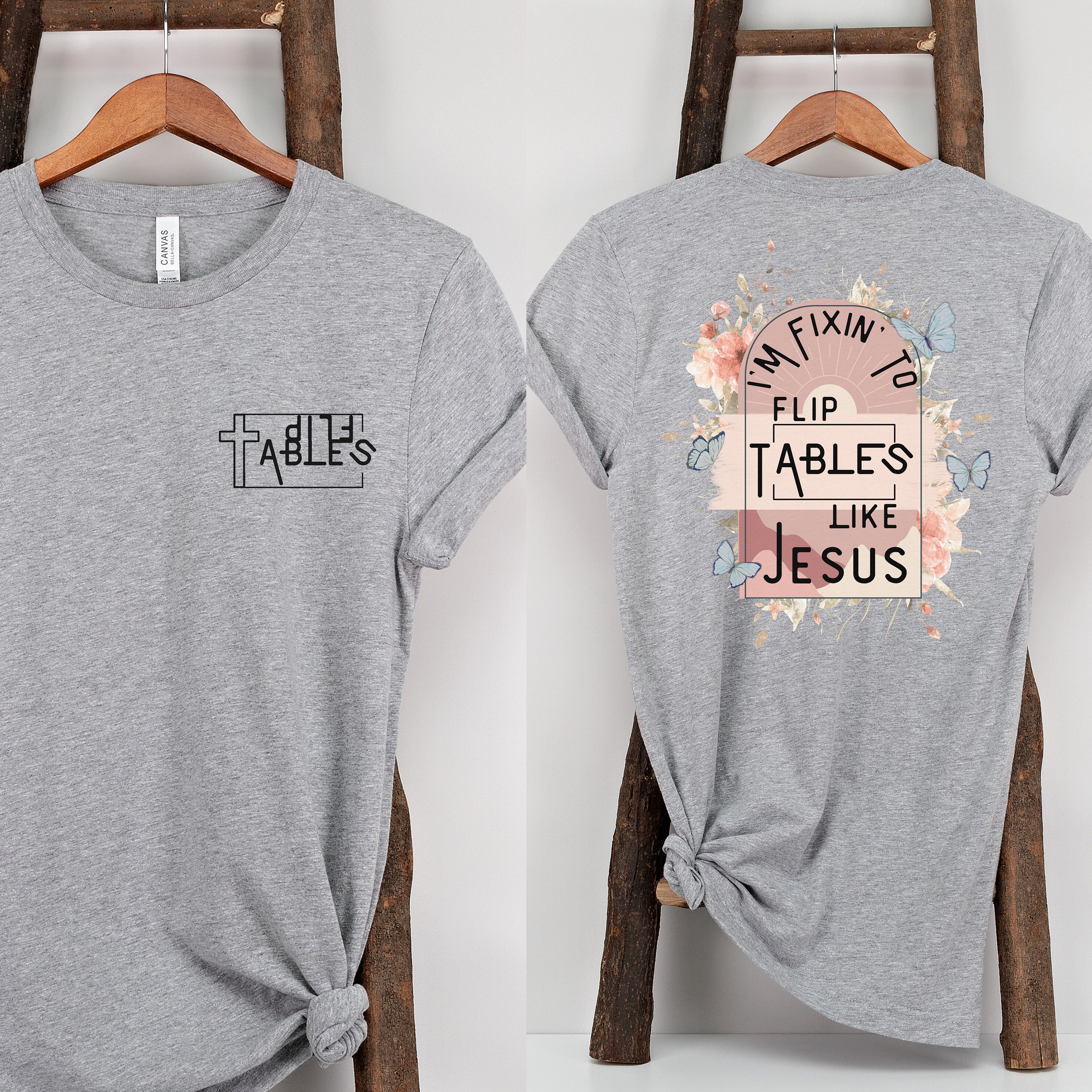 Flip Tables Like Jesus, Flipping Tables, Funny Christian, Faith Shirt ...