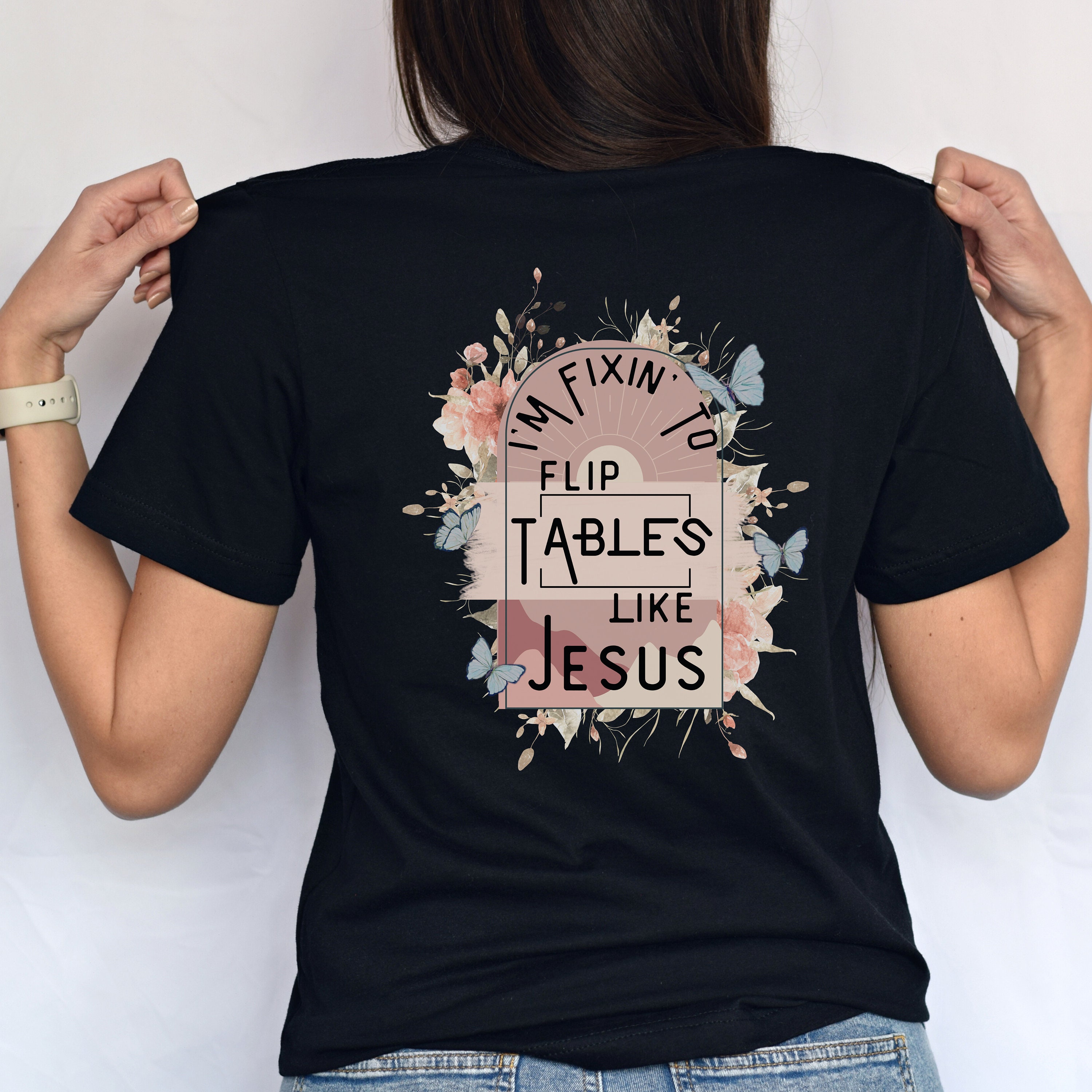 Flip Tables Like Jesus, Flipping Tables, Funny Christian, Faith Shirt ...