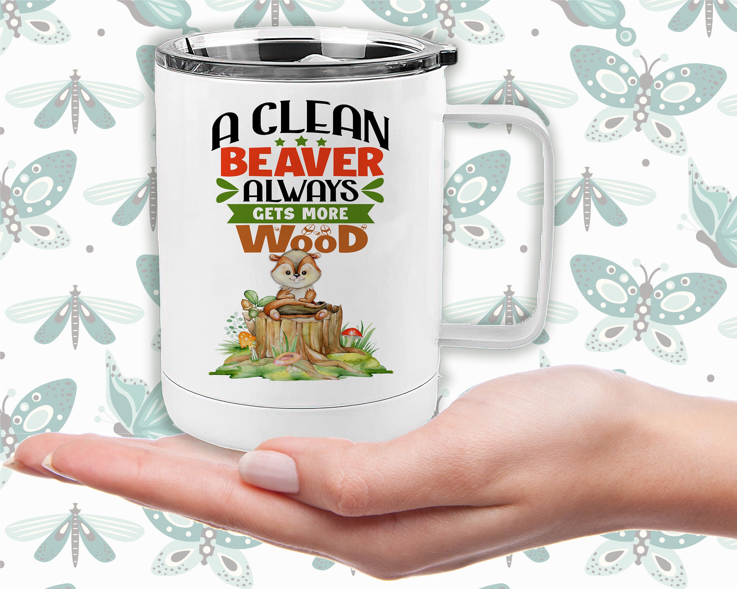 A Clean Beaver Always Gets More Wood Funny Camper Mug With Lid Animal ...