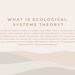 Bronfenbrenner's Ecological Systems Theory Worksheet: Psychoeducation ...