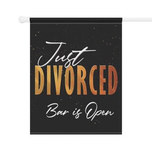 Just Divorced Funny Sarcastic Garden Yard Flag House Banner, Funny Flag ...