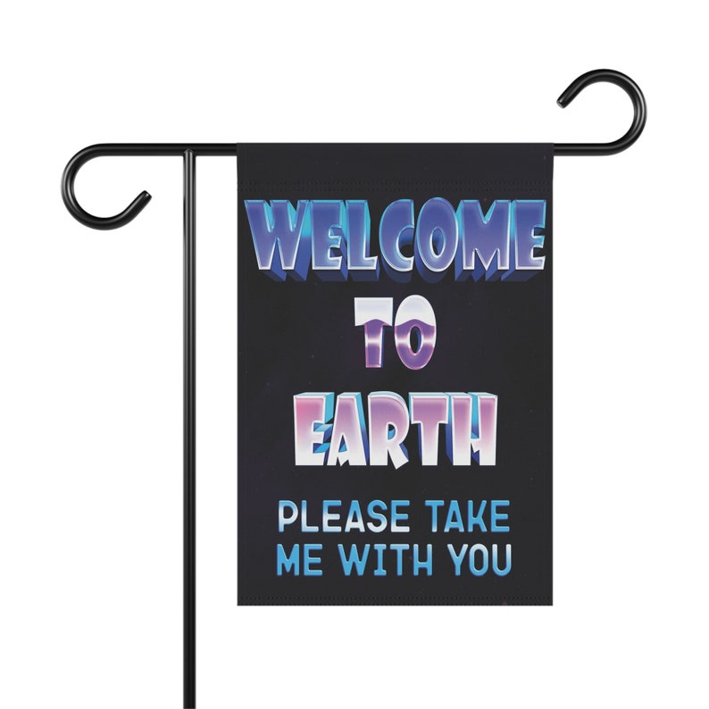 Welcome to Earth Funny Garden Yard Flag, Alien UFO Decor, Funny Welcome Sign, Sarcastic Flag ...