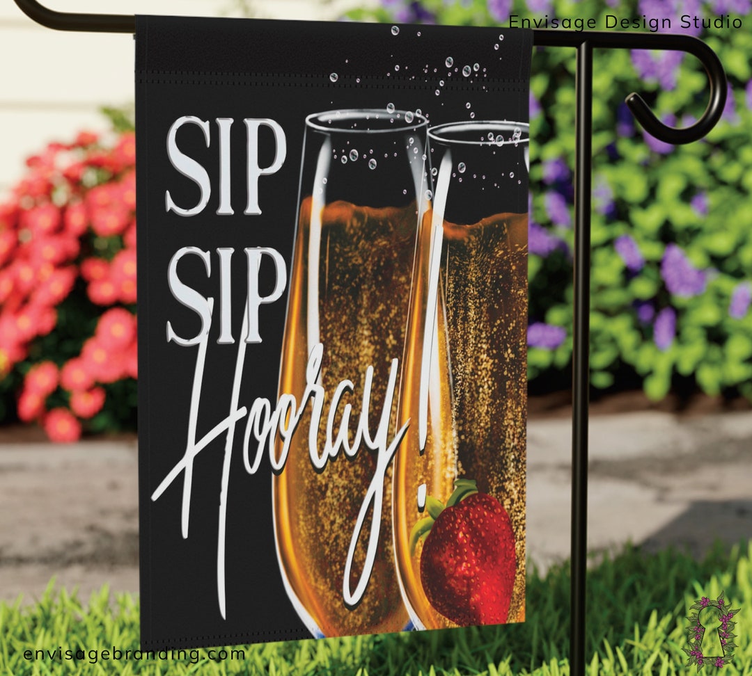 Sip Sip Hooray Celebration Garden Yard Flag, Welcome Sign, Party Yard ...
