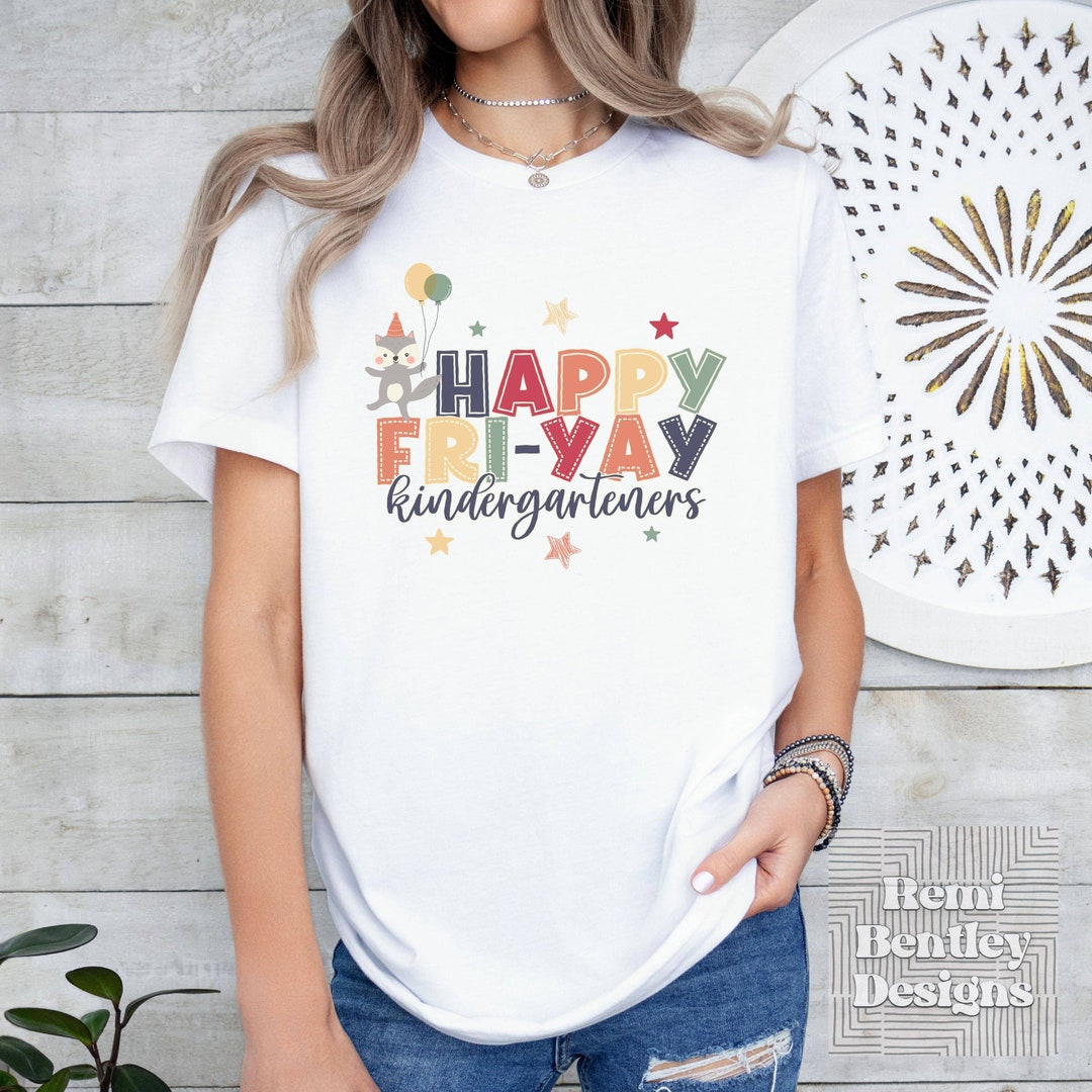 Happy Fri-yay Teacher Shirt. Kindergarten Teacher Colorful Tee Shirt ...