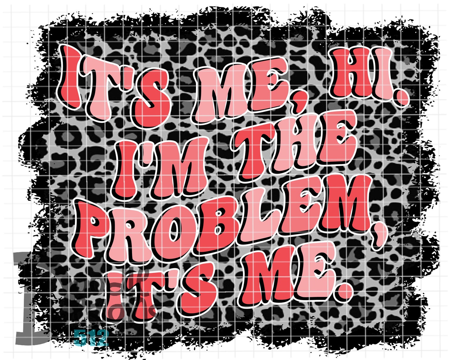 I'm the Problem, It's Me Design - Etsy