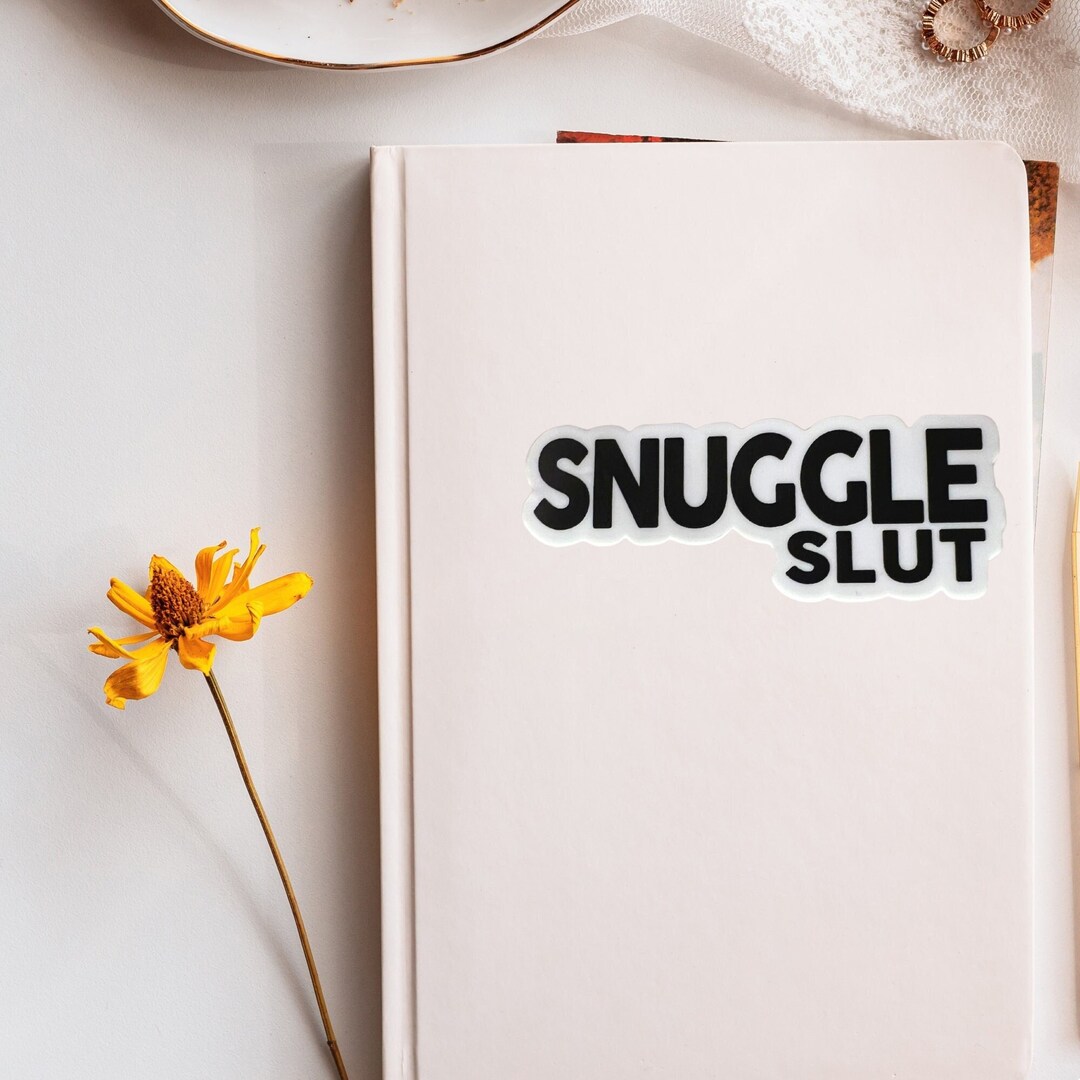 Cute Sticker Snuggle Slut Sticker Funny, Naughty Sticker - Etsy