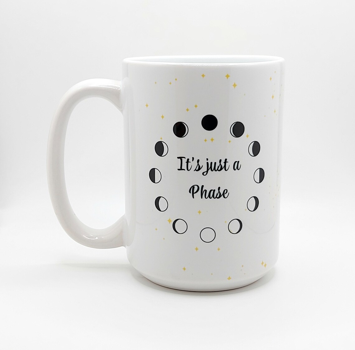 It's Just a Phase Coffee Mug, Lunar Phase Ceramic 15 Oz Cup ...