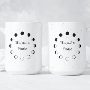 It's Just a Phase Coffee Mug, Lunar Phase Ceramic 15 Oz Cup ...