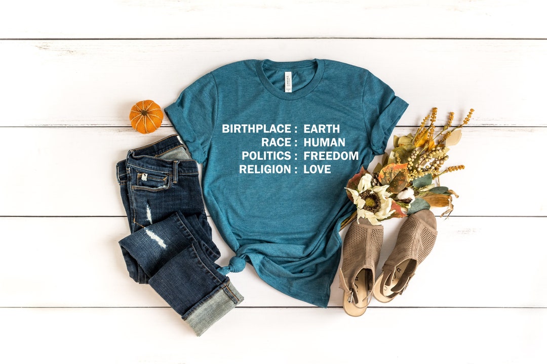 Humanity T-shirt, Birthplace Earth Race Human Politics Freedom Religion ...