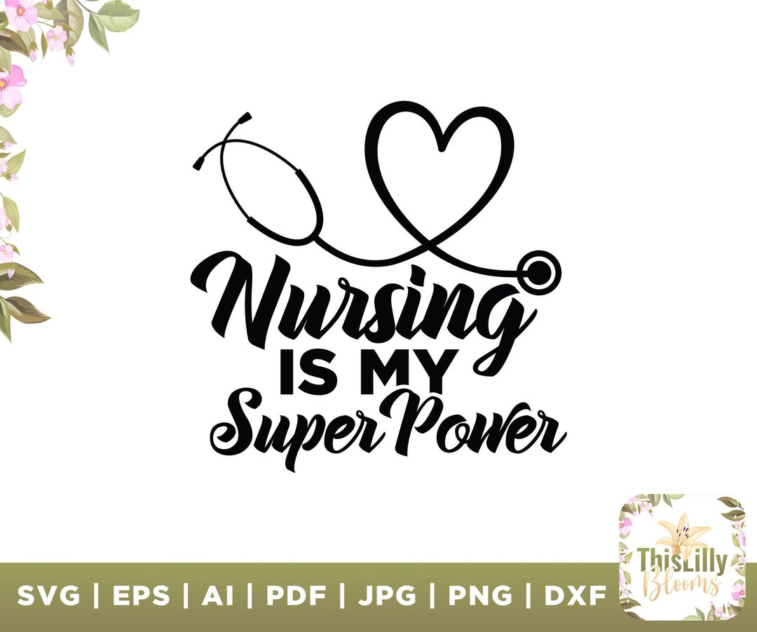 Nursing is My Super Power Svg Nurse Super Power Svg Nurse - Etsy