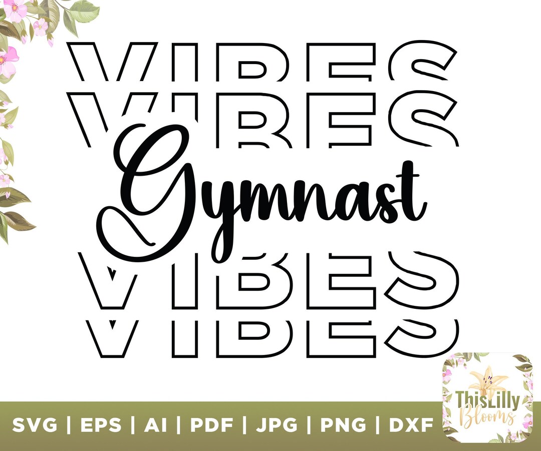 Gymnast Vibes Svg Gymnastics Svgs Gymnast Shirt Svgs Dance - Etsy Australia