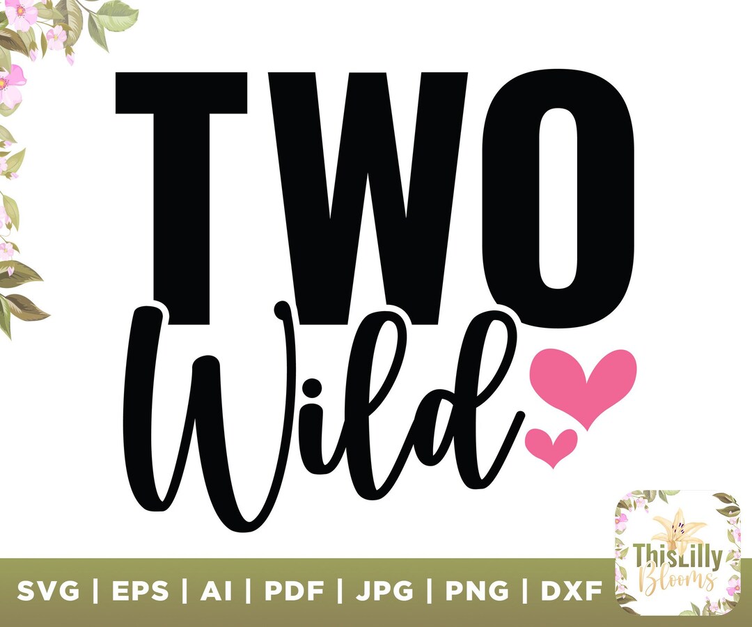 Two Wild SVG Cut File Second Birthday Cutting File Baby Boy - Etsy