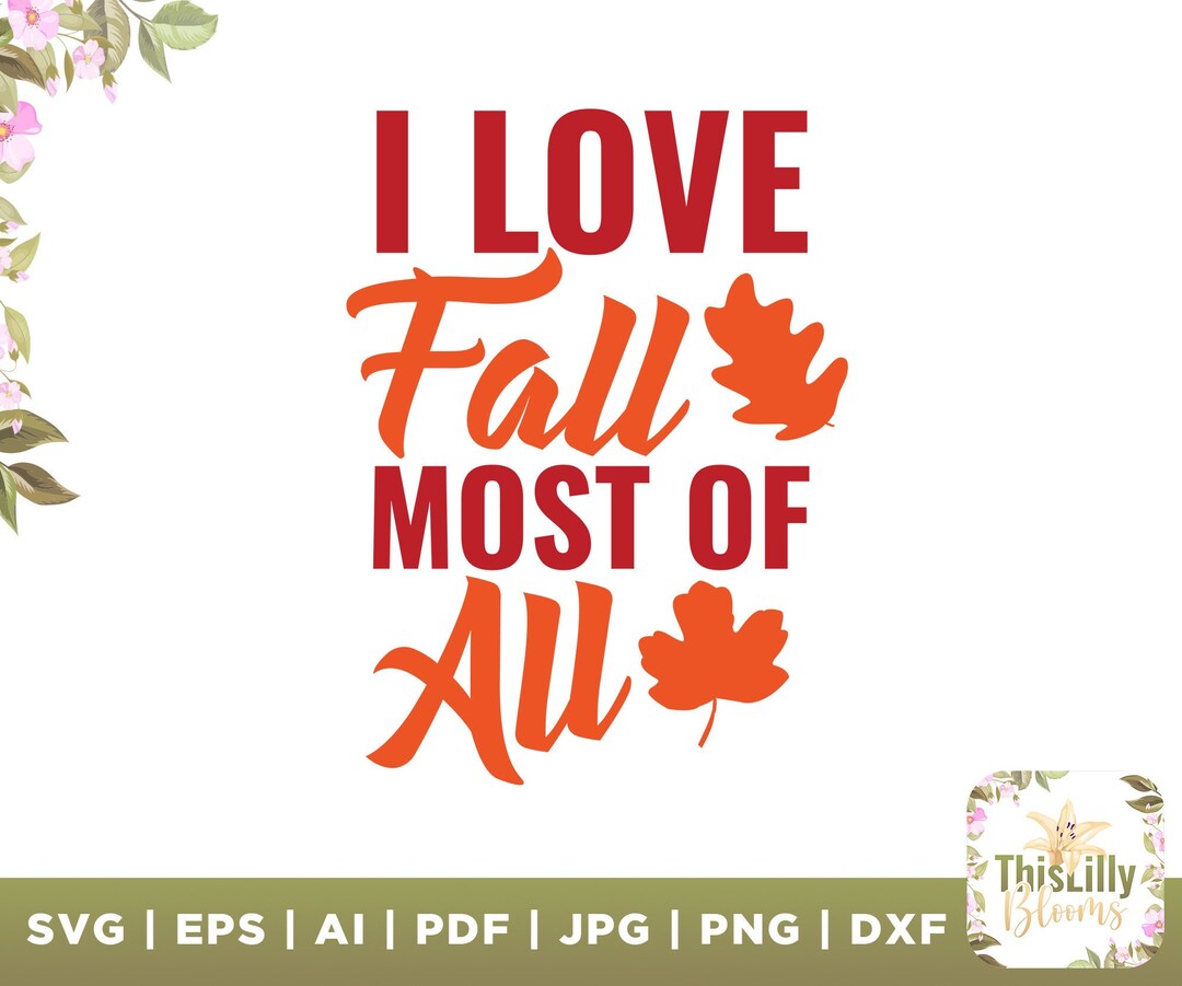 I Love Fall Most of All Svg I Love Svg Fall Svg Autumn Svg - Etsy