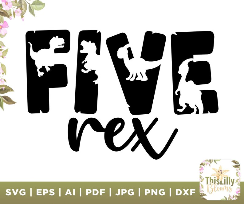Five Rex Svg Dinosaur Birthday Boy Svg Kids Five Rex Svg - Etsy