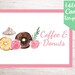 EDITABLE and Printable Pink Coffee and Donuts Event Sign Template ...