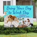 Editable and Printable Bring Your Dog to Work Day Yard Sign Template ...